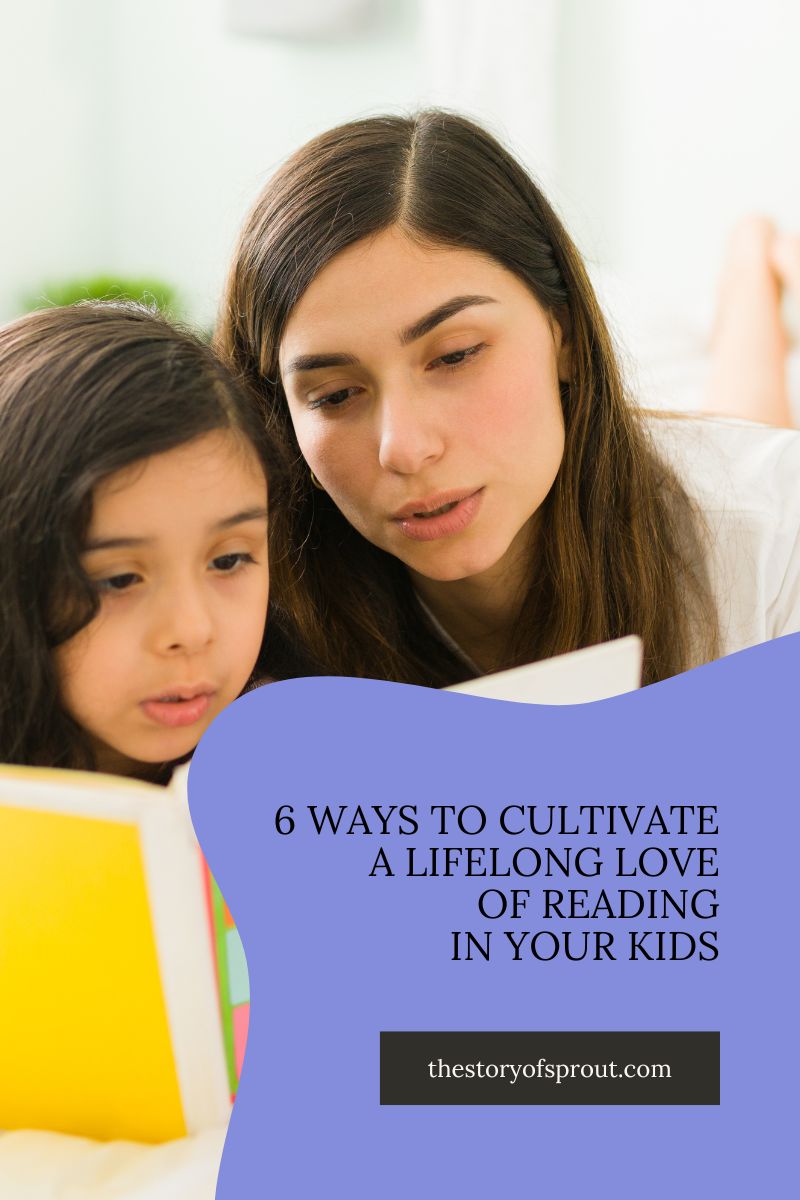6 Ways to Cultivate a Lifelong Love of Reading in Your Kids